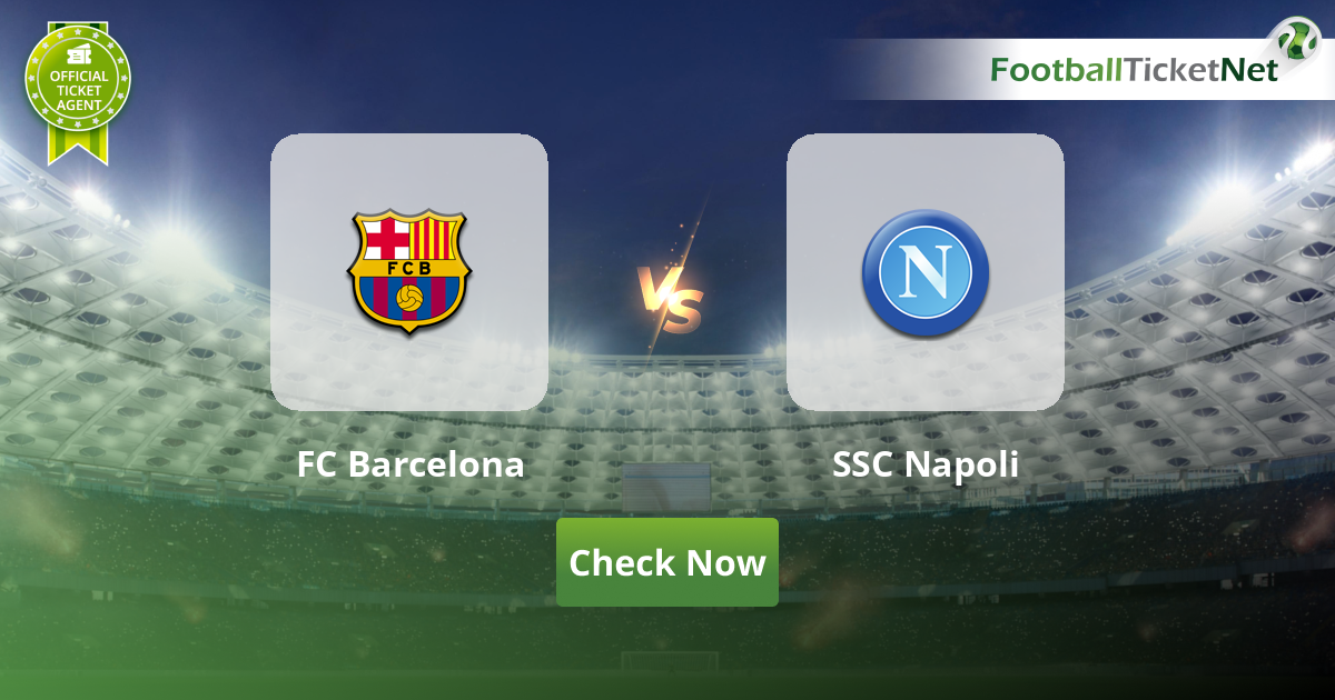 FC Barcelona vs SSC Napoli tickets - Champions League Round of 16 2nd Leg